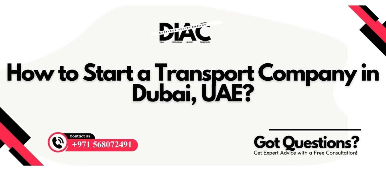 Start a Transport Company in Dubai 2026: License, RTA Approval and Full ...