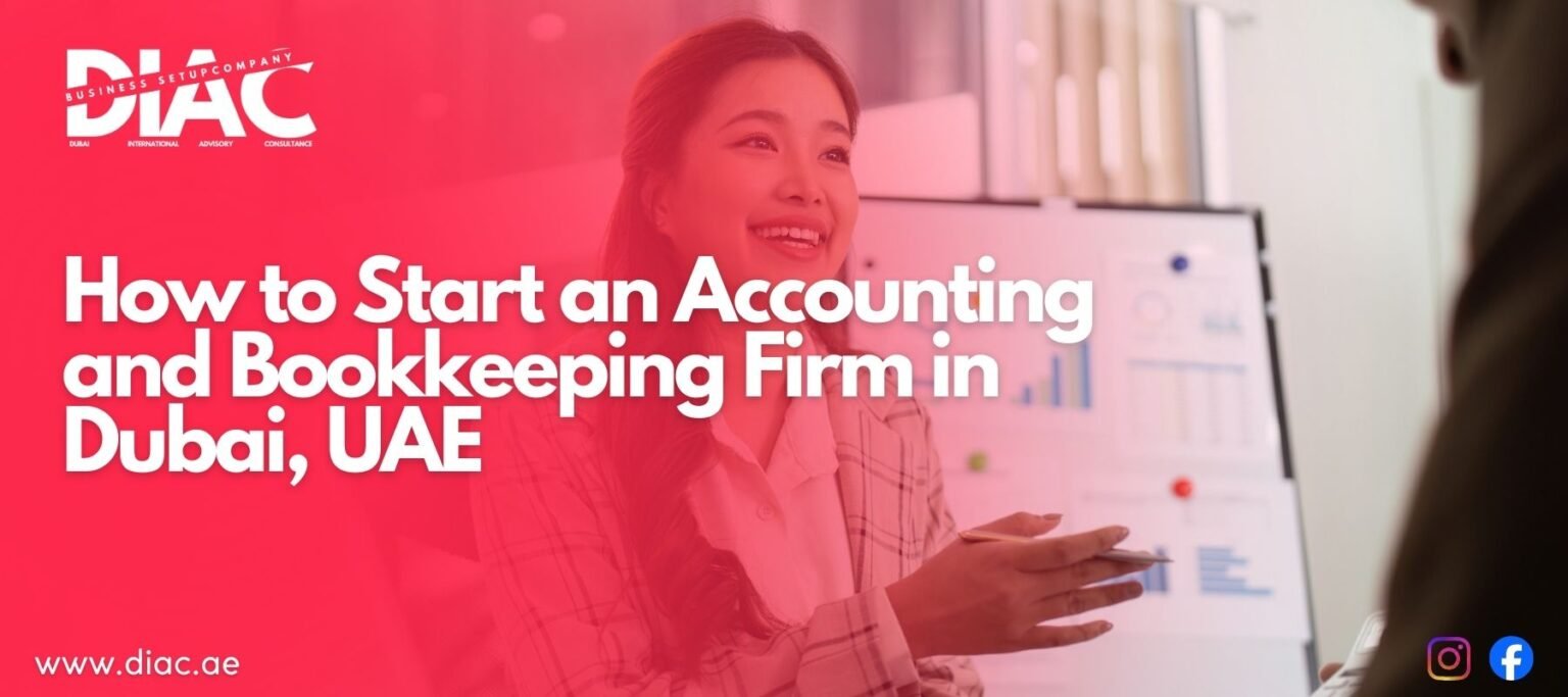 How to Start an Accounting and Bookkeeping Firm in Dubai, UAE | DIAC